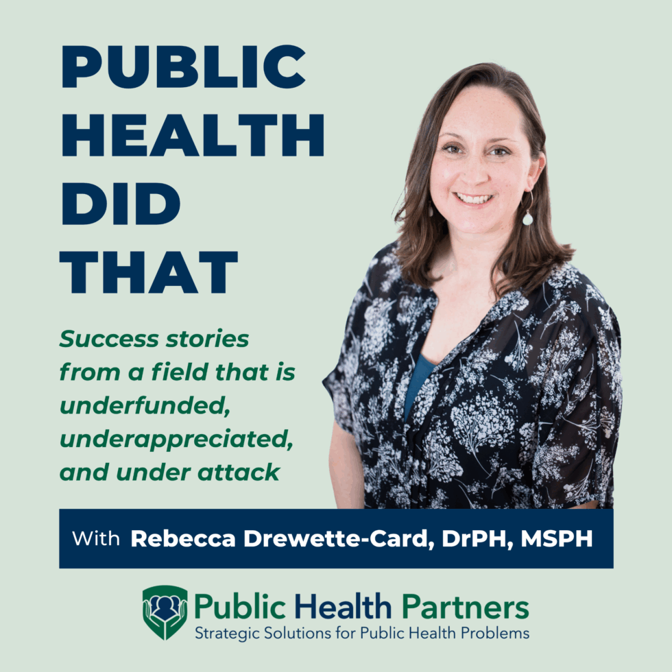 Public Health Did That Podcast | Public Health Partners